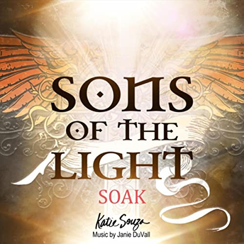 Play Sons of the Light Soak by Janie Duvall & Katie Souza on Amazon Music