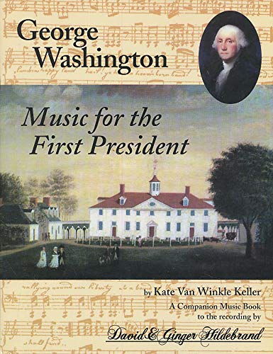 George Washington: Music for the First President (A Companion Music ...