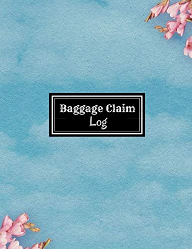 Baggage Claim Log: Essential Luggage Tracking Diary Register Record ...