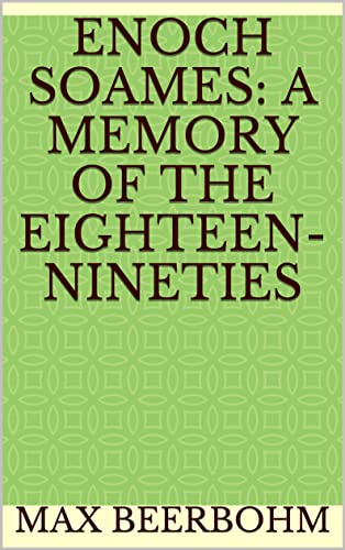 Amazon.com: Enoch Soames: A Memory of the Eighteen-Nineties eBook ...