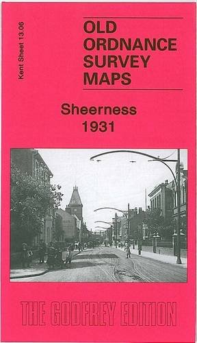 Sheerness 1931: Kent Sheet 13.06 (Old Ordnance Survey Maps of Kent ...