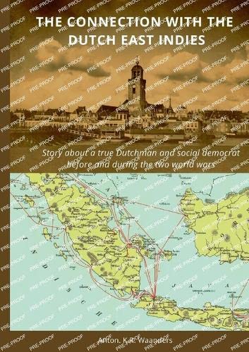 Amazon.com: The connection with the Dutch East Indies.: Story about a ...