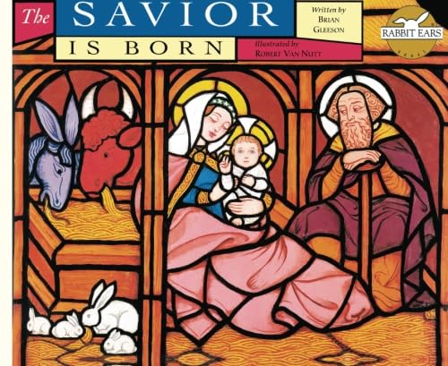 The Savior Is Born (Rabbit Ears Holiday Classics): Gleeson, Brian, Van ...