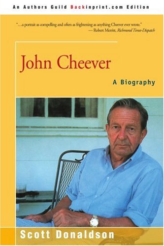 John Cheever: A Biography: Donaldson, Scott: 9780595211388: Amazon.com ...