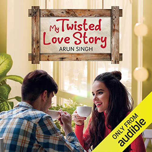 My Twisted Love Story (Audio Download): Arun Singh, Nathan Dsouza ...