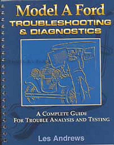 COMPLETE 1928 1929 1930 1931 MODEL A FORD TROUBLESHOOTING & DIAGNOSTICS ...