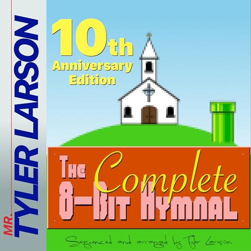 Amazon Music - Mr. Tyler LarsonのThe Complete 8-Bit Hymnal (10th ...