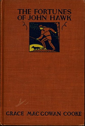 The Fortunes of John Hawk: Cooke, Grace MacCowan, B/w Frontis: Amazon ...