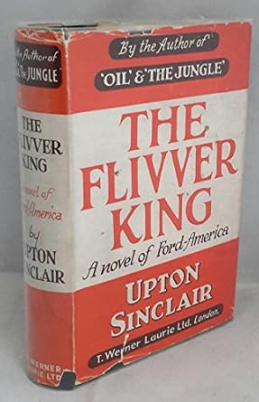 The Flivver King a Story of Ford-america: Upton Sinclair: Amazon.com: Books
