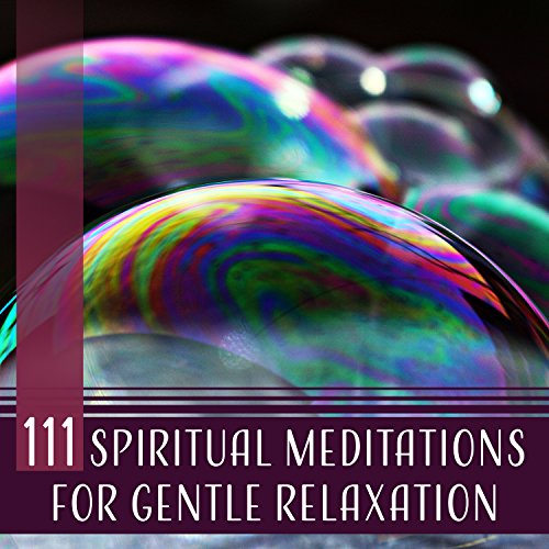 111 Spiritual Meditations for Gentle Relaxation: Island of Inner Peace ...