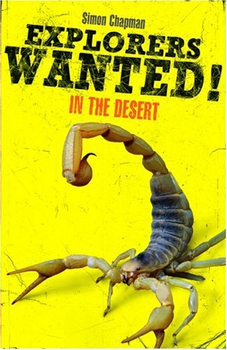Explorers Wanted!: In the Desert: Chapman, Simon: 9780316155458: Amazon ...