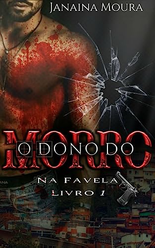 O Dono do Morro (Na Favela Livro 1) eBook : Moura, Janaína: Amazon.com ...