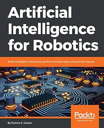 Amazon.com: Artificial Intelligence for Robotics: Build intelligent robots that perform human ...