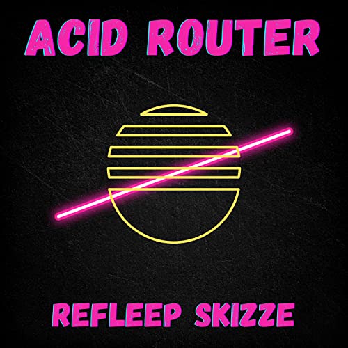 Écouter Acid Router par Refleep Skizze sur Amazon Music Unlimited