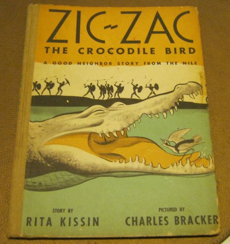 Zic-Zac the Crocodile Bird: A Good Neighbor Story from the Nile: KISSIN ...
