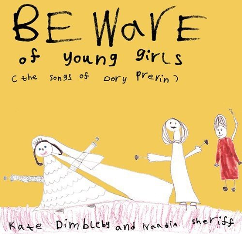 DIMBLEBY KATE AND NAADIA SHERI - Beware of Young Girls: The Songs of ...