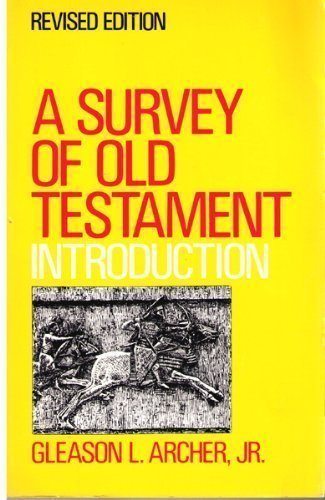 A Survey of Old Testament Introduction: Archer, Gleason L ...