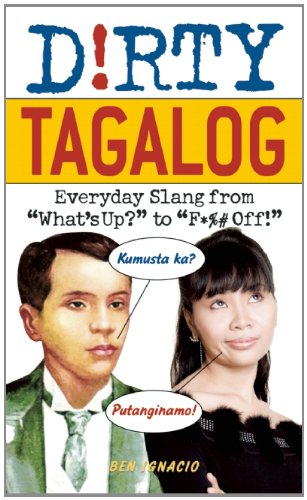 D!rty Tagalog (Dirty Everyday Slang) : Ignacio, Ben: Amazon.in: Books
