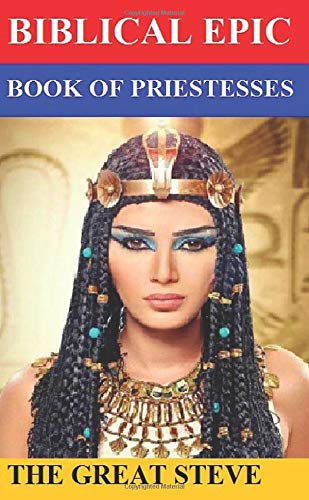 Biblical Epic : Book Of Priestesses: The Lost Scriptures: Amazon.co.uk ...