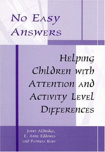 No Easy Answers: Helping Children With Attention and Activity Level ...