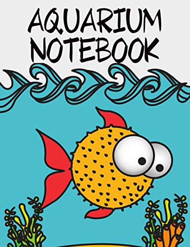 Aquarium Notebook: Fish Keeping Journal, Saltwater Tank Maintenance ...