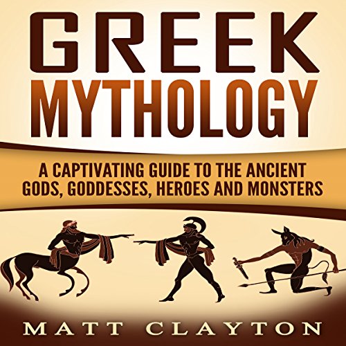 Greek Mythology: A Captivating Guide to the Ancient Gods, Goddesses ...