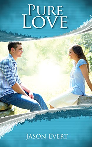 Pure Love - Kindle edition by Evert, Jason . Religion & Spirituality ...