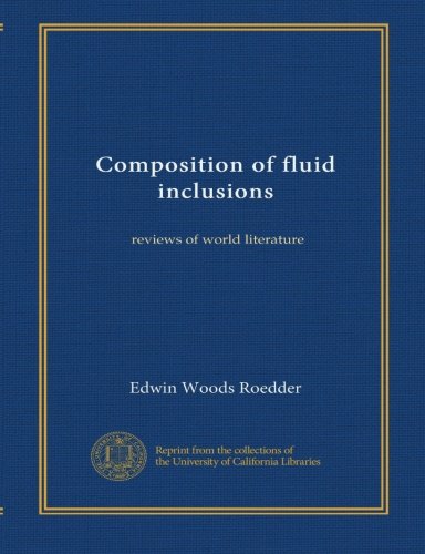 Composition of fluid inclusions: reviews of world literature: Roedder ...