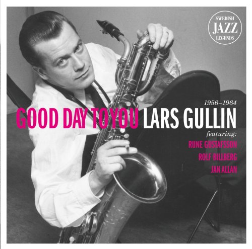 Spiele Lars Gullin - Good Day To You - Swedish Jazz Legends von Lars ...