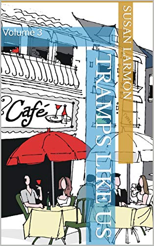 Tramps Like Us: Volume 3 (Death in Tahiti) eBook : Larmon, Susan ...