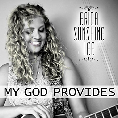 Amazon.com: My God Provides : Erica Sunshine Lee: Digital Music