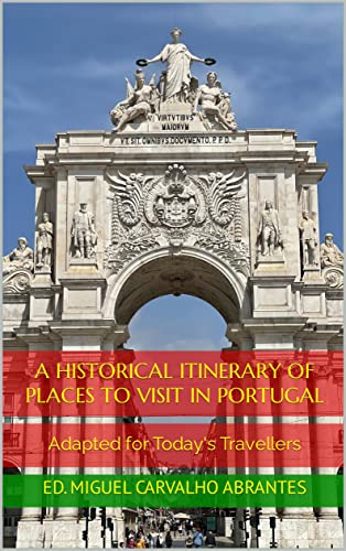 Amazon.com: A Historical Itinerary of Places to Visit in Portugal ...