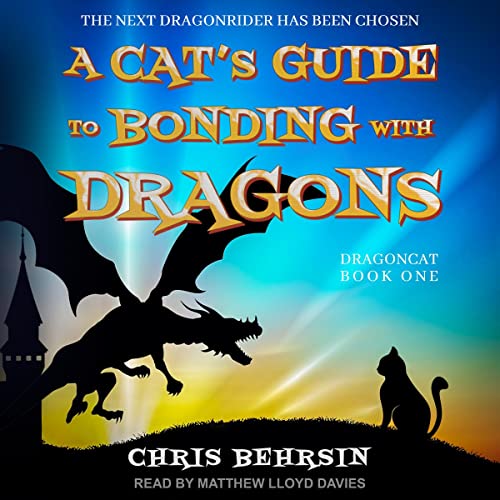 A Cat's Guide to Bonding with Dragons: Dragoncat Series, Book 1 (Audio ...