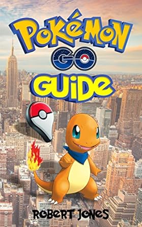 Pokémon GO Guide.: Secrets, Tips, Tricks, User Manual Guidebook ...