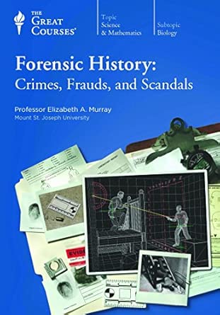 Forensic History: Crimes, Frauds, and Scandals: Elizabeth A. Murray ...