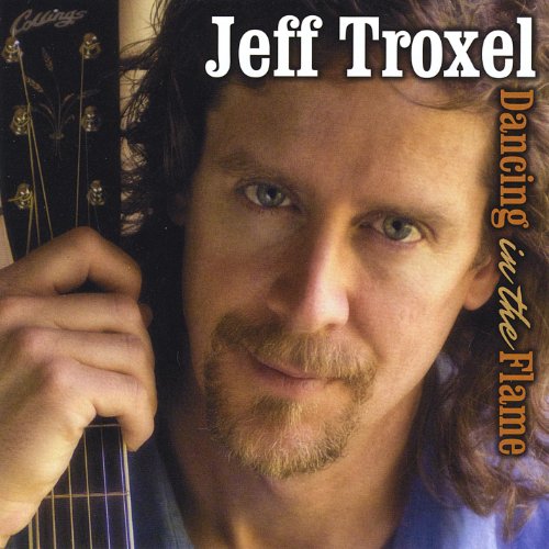 Play Dancing in the Flame by Jeff Troxel on Amazon Music