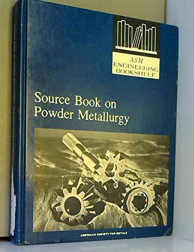 Source book on powder metallurgy: A comprehensive collection of ...