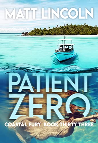 Amazon.com: Patient Zero (Coastal Fury Book 33) eBook : Lincoln, Matt ...