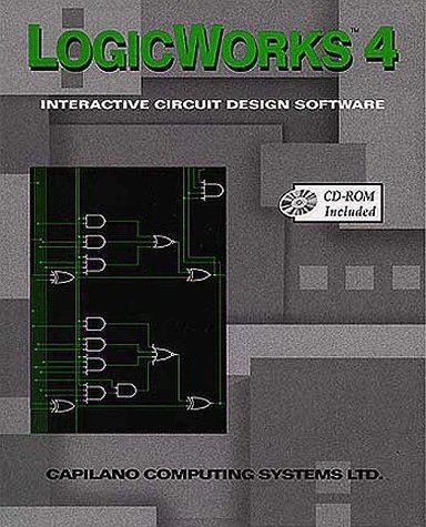 Logicworks 4 : Interactive Circuit Design Software for Windows and MacIntosh: Capilano Computing ...