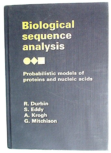 Biological Sequence Analysis: Probabilistic Models of Proteins and Nucleic Acids: Durbin ...