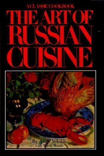 The Art of Russian Cuisine: Volokh, Anne: 9780026220903: Amazon.com: Books