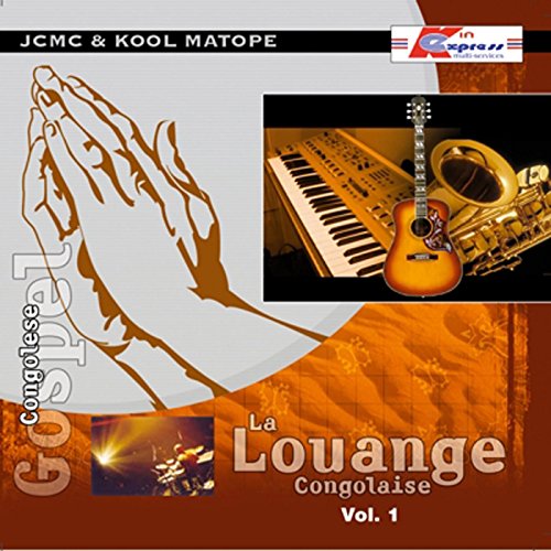 Play La Louange Congolaise, Vol.1 by Jcmc & Kool Matope on Amazon Music