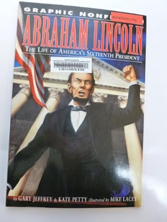 Abraham Lincoln: The Life of America's Sixteenth President (Graphic ...