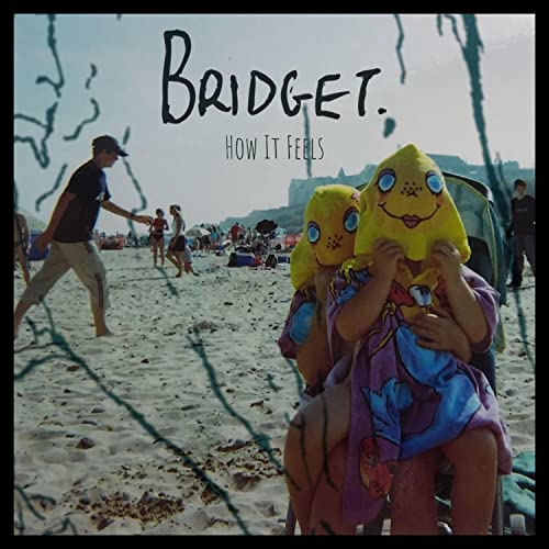 Écouter How It Feels par Bridget. sur Amazon Music Unlimited