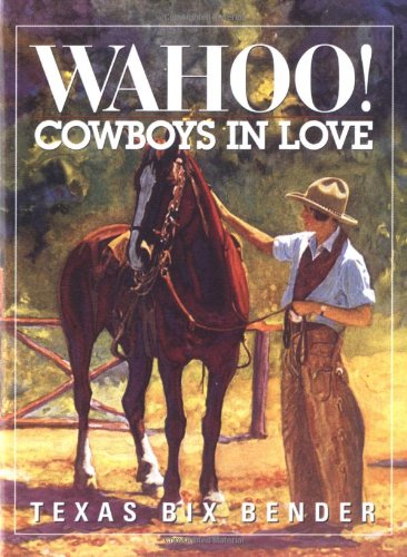 Amazon.com: Wahoo! Cowboys In Love: 9780879059156: Bender, Texas Bix: Books