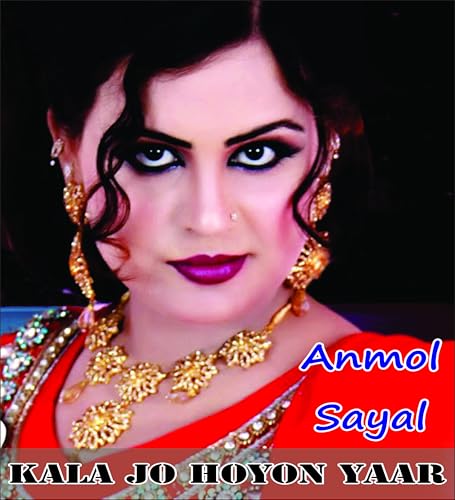 Kala Jo Hoyon Yaar (Original) [Clean] by Anmol Sayal on Amazon Music ...