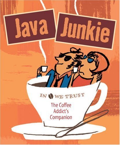 Java Junkie: The Coffee Addict's Companion (Running Press Miniatures ...