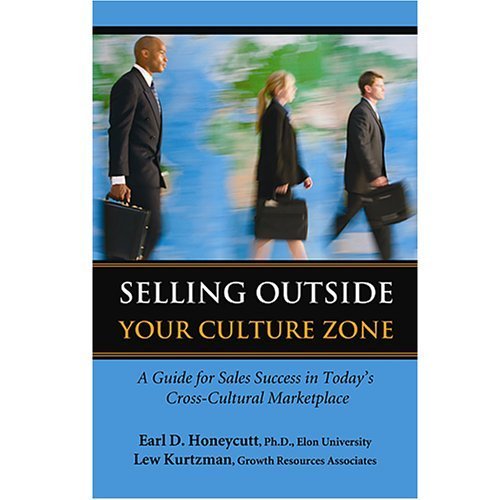 Selling Outside Your Culture Zone: A Guide for Sales Success in Today's ...