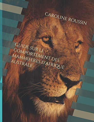 Guide sur le comportement des mammifères d'Afrique Australe: Amazon.co ...