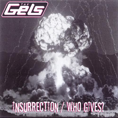 Play Insurrection / Who Gives? by The Gels on Amazon Music Unlimited
